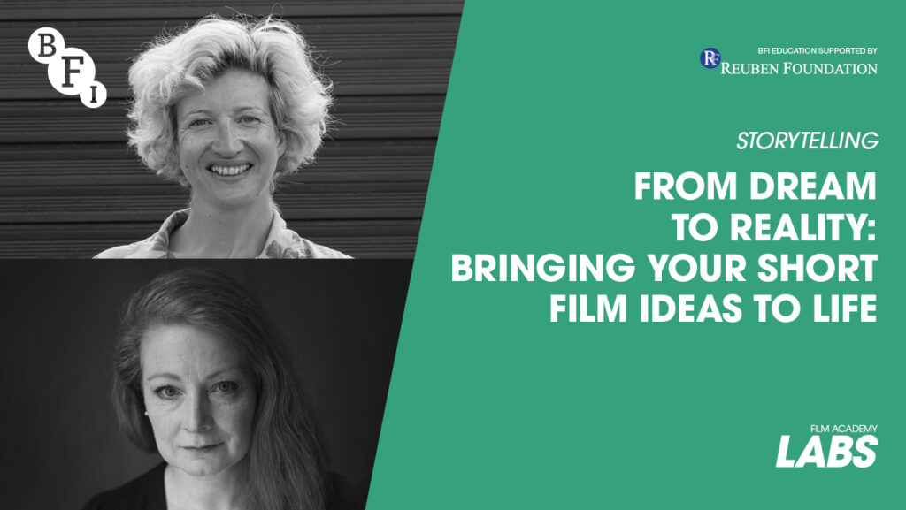 From dream to reality: Bringing your short film ideas to life - BFI ...